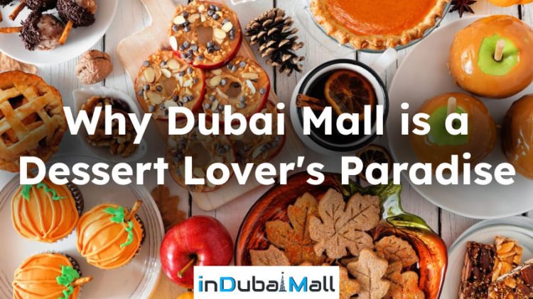 Best Dessert in Dubai Mall , Dubai Mall Dessert,| in Dubai Mall