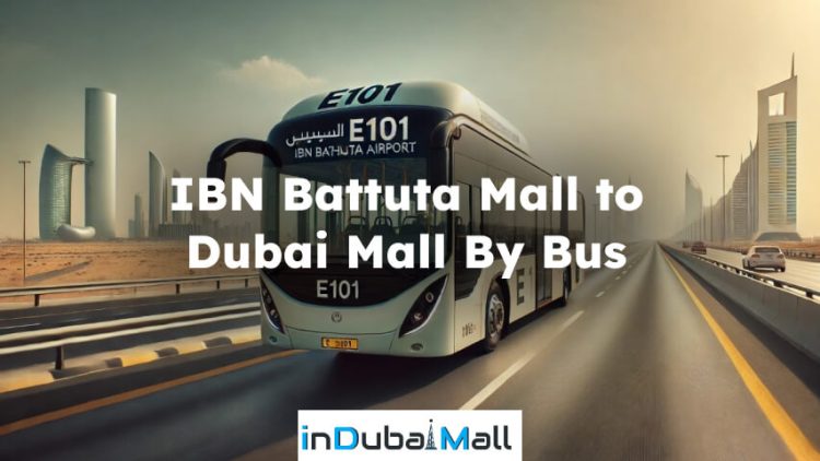 IBN Battuta Mall to Dubai Mall, Overview of How to Go + Distance | in ...