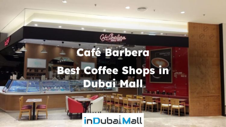 Best Cafe in Dubai Mall , Coffee Shop in Dubai Mall | in Dubai Mall