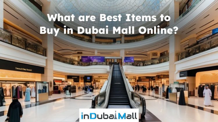 What to Buy in Dubai Mall? Things to buy in Dubai mall | in Dubai Mall