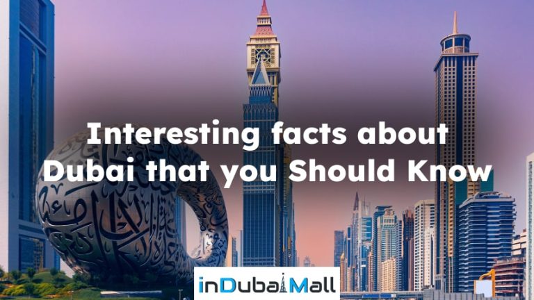 Facts About Dubai, 10 Interesting Facts About Dubai | in Dubai Mall