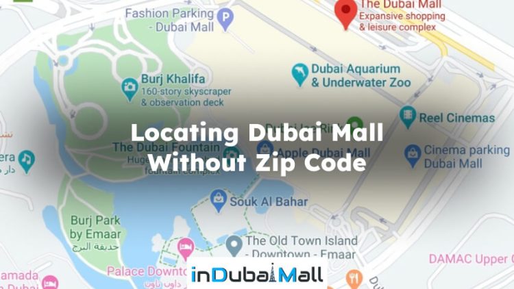Dubai Mall Zip Code , Does Dubai have Zip Code? | in Dubai Mall